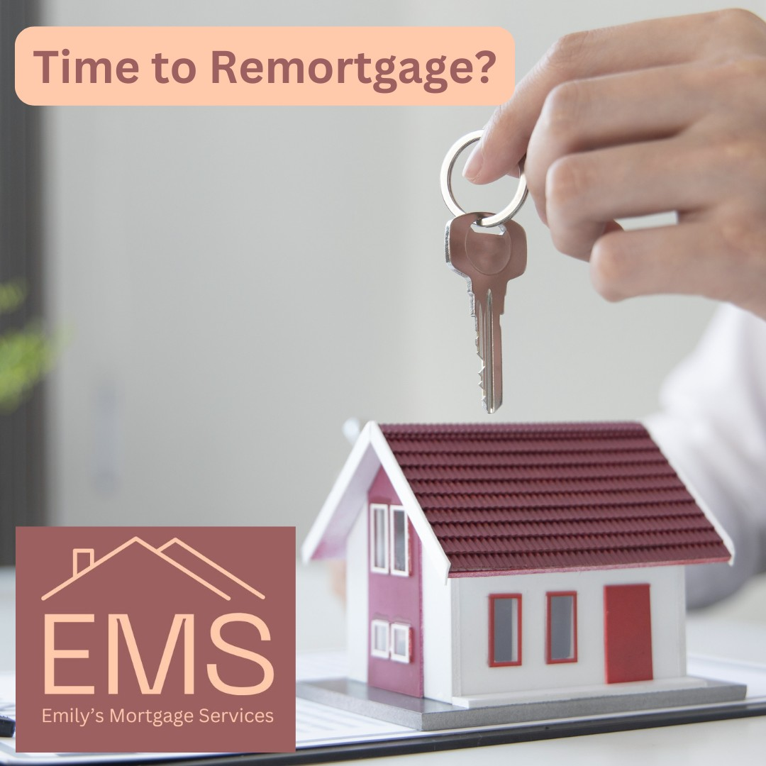 Time To Remortgage? Here’s How It Happens! – Emily's Mortgage Services LTD